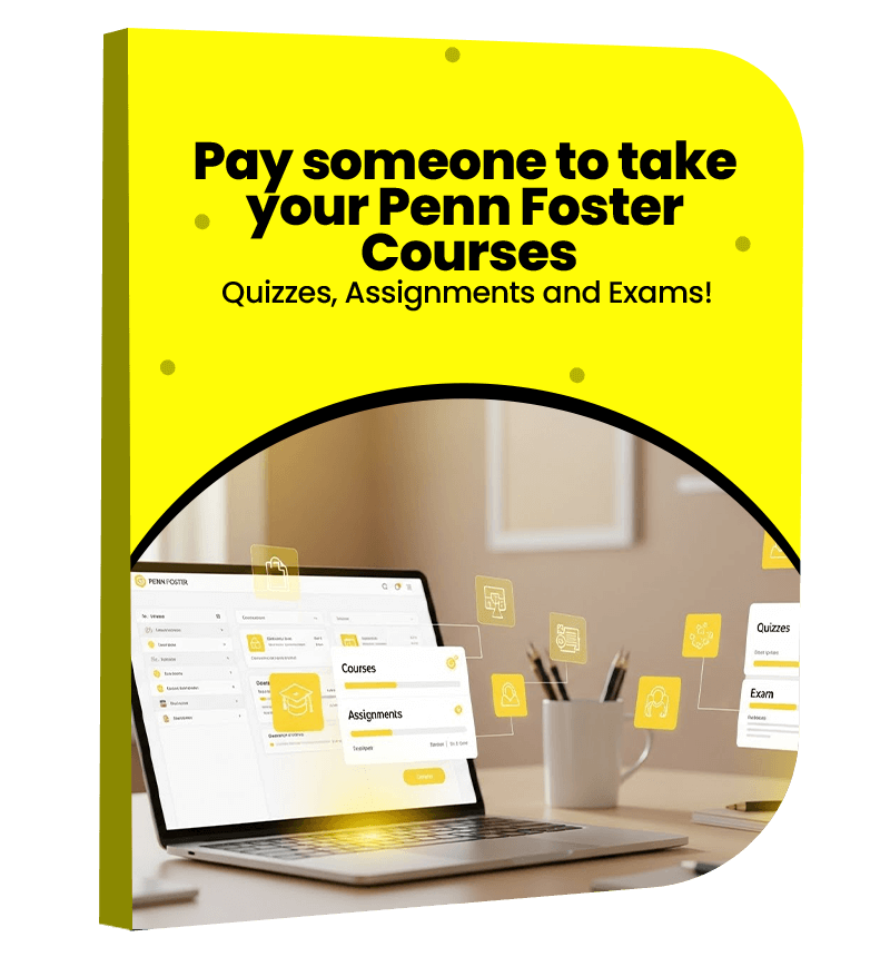 Pay Someone to Take My Penn Foster Class, Quizzes & Exams